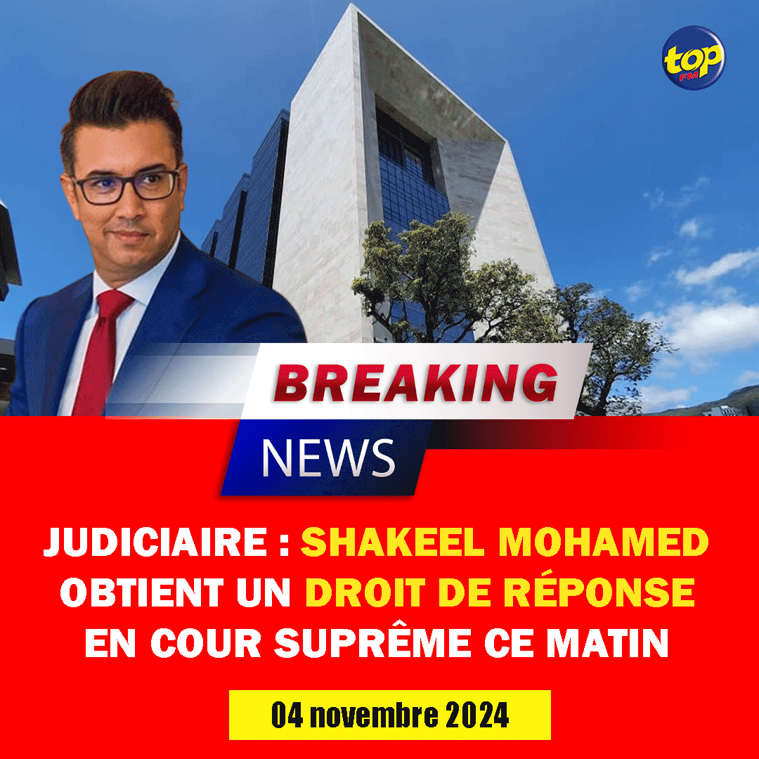 Judiciaire : Shakeel Mohamed obtient un droit de réponse en Cour suprême ce matin | TOP FM Mauritius